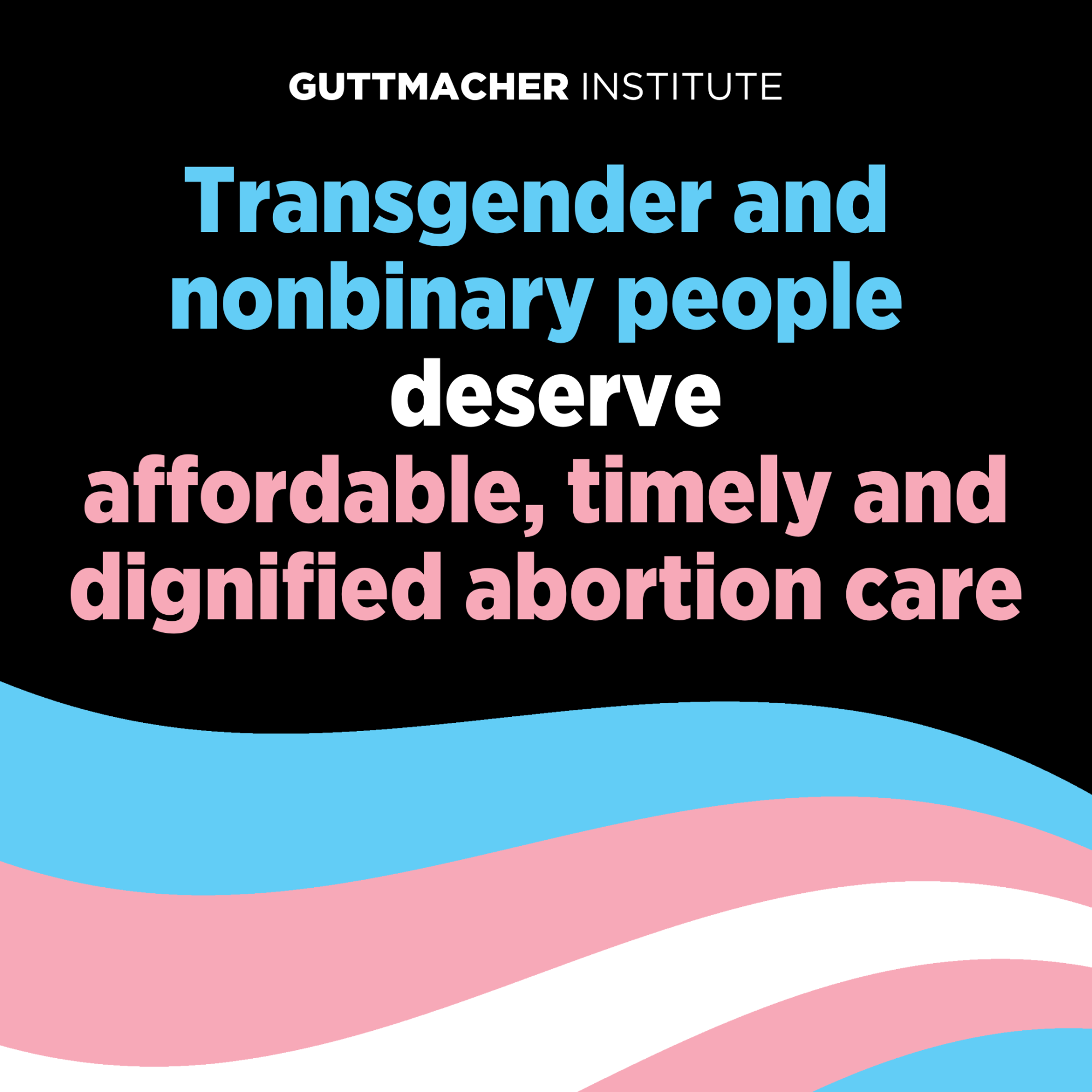 Transgender and nonbinary people need abortion care, too | Guttmacher ...